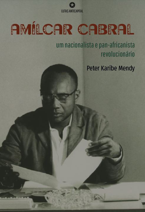 Amílcar Cabral: um nacionalista e pan-africanista revolucionário ...